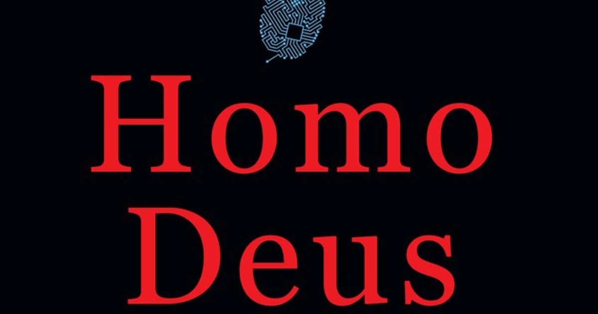 Homo Deus, Μια σύντομη ιστορία του μέλλοντος | LiFO